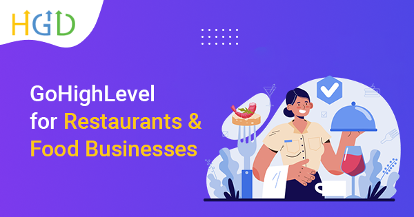 GoHighLevel Solutions for Restaurants & Food Businesses